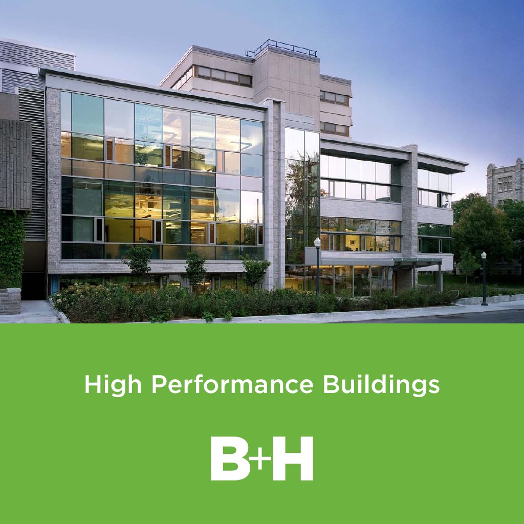 High Performance Buildings - B+H Architects High Performance Buildings - B+H Architects